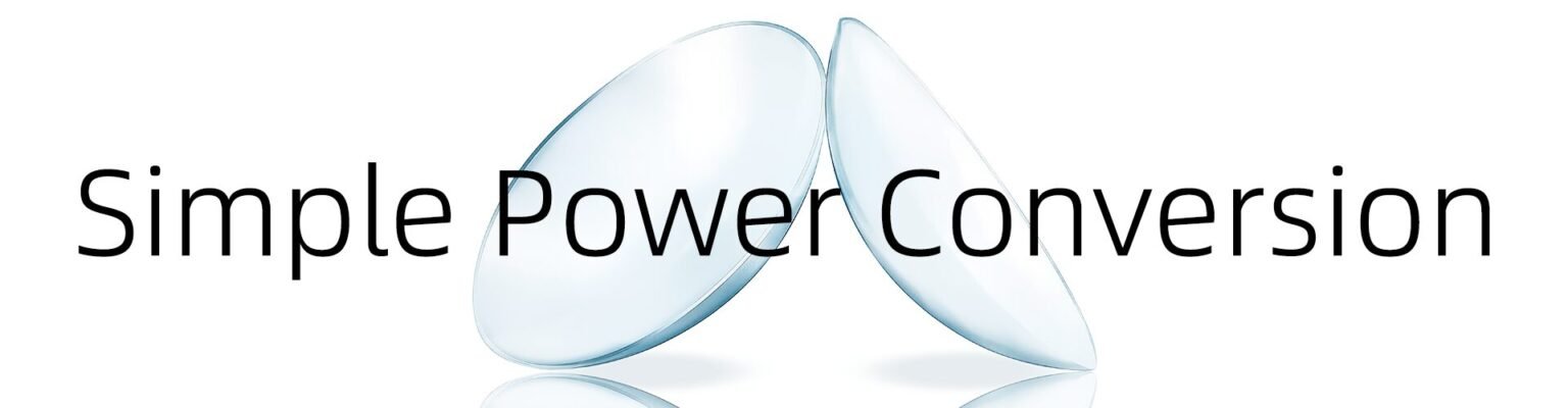 Contact Lens Power Conversion Chart: Glasses to Contacts Guide